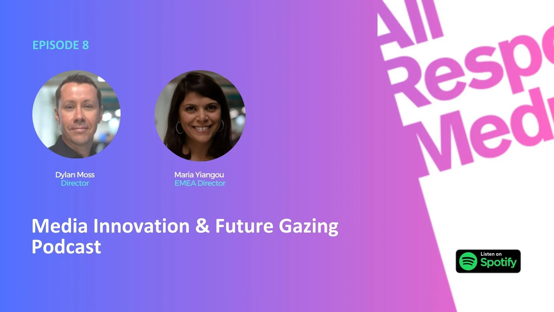 [Podcast] Episode 8: Media Innovation & Future Gazing | All Response Media